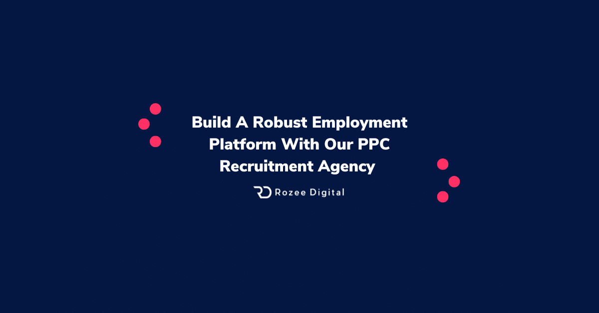 Enhance Your Hiring Process with Our PPC Recruitment Agency